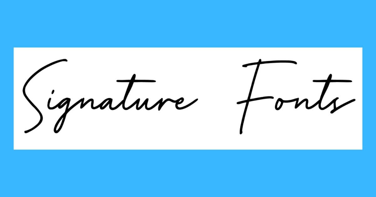 23 Best Fonts For Signatures For A Perfect Style (2025)