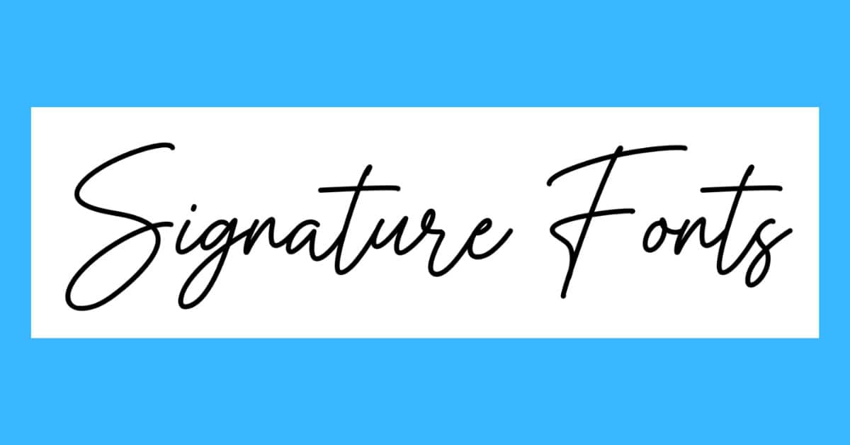 23 Best Fonts For Signatures For A Perfect Style (2025)