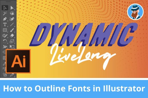How to Outline Fonts in Illustrator